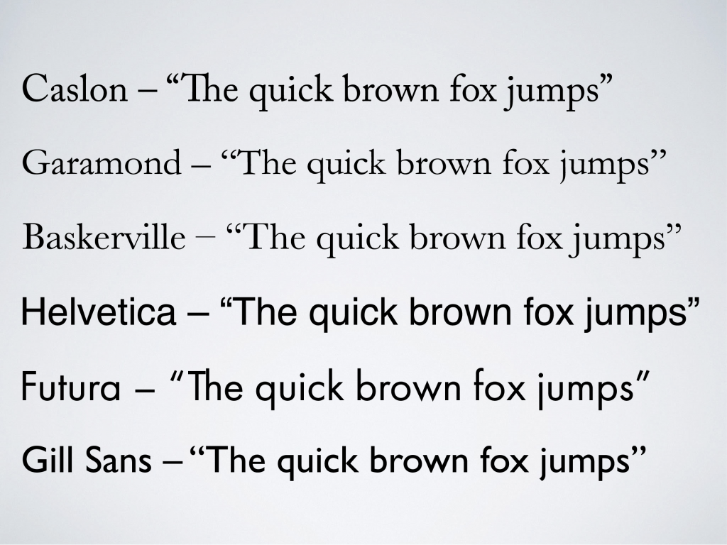 Type not font, in a presentation influences message. Limit it, use contrast